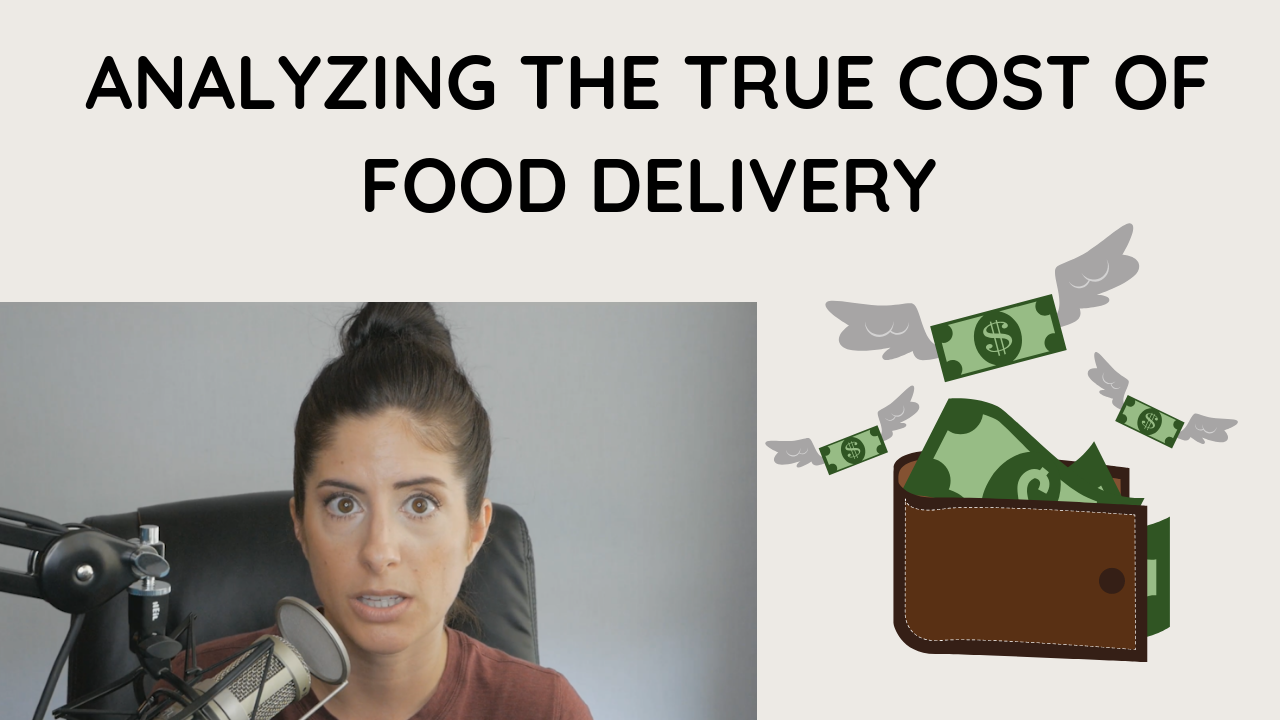 Analyzing The True Cost Of Food Delivery - She Talks Finance